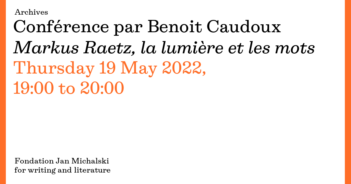 Conférence par Benoit Caudoux – Fondation Jan Michalski