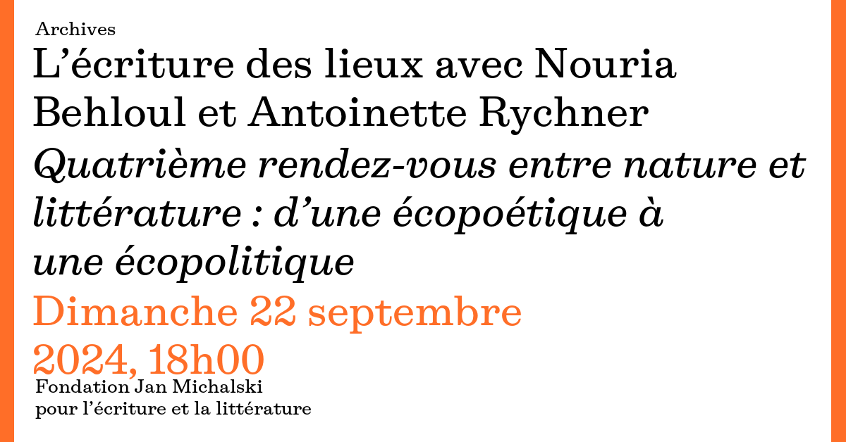 L’écriture des lieux avec Nouria Behloul et Antoinette Rychner ...