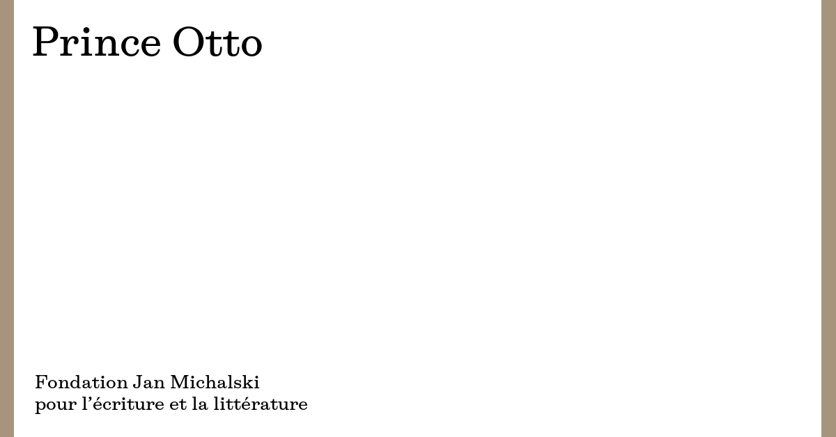Prince Otto – Fondation Jan Michalski