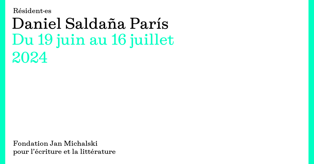 Daniel Saldaña París – Fondation Jan Michalski