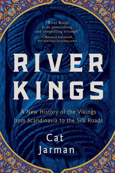 River Kings: A new history of the Vikings from Scandinavia to the Silk ...